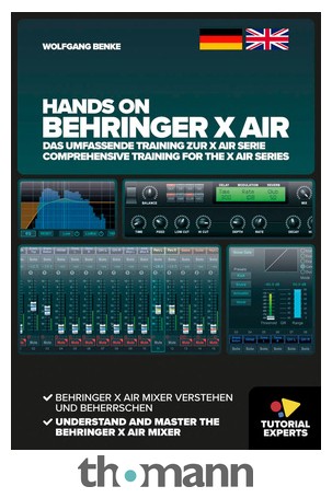 Tutorial Experts Hands On Behringer X Air – Thomann UK