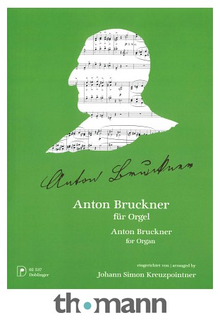 Doblinger Musikverlag Anton Bruckner for Orgel – Thomann Nederland